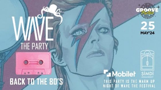 Wave The Party (80s) - Bu Müzik kaçmaz diyorsan Mobilet’te yerin hazır!